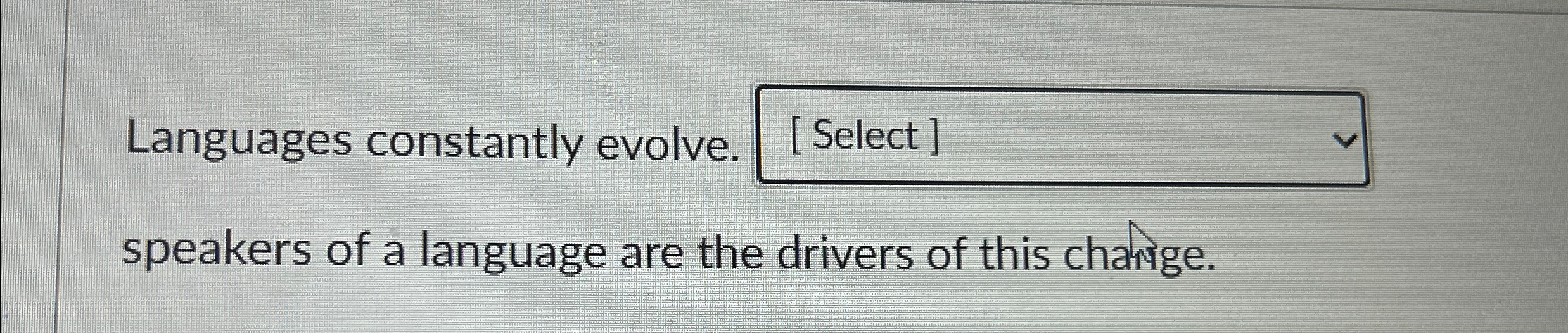 Solved Languages constantly evolve. ﻿speakers of a | Chegg.com