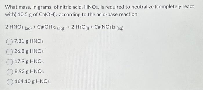 Solved What mass, in grams, of nitric acid, HNO3, is | Chegg.com
