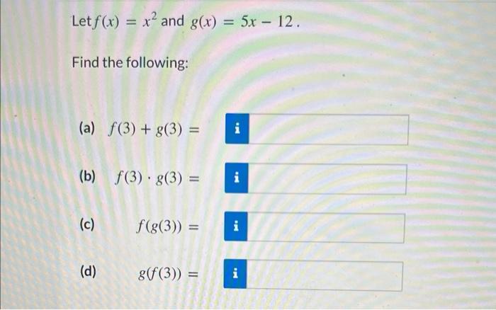 Solved Let f(x)=x2 and g(x)=5x−12. Find the following: (a) | Chegg.com