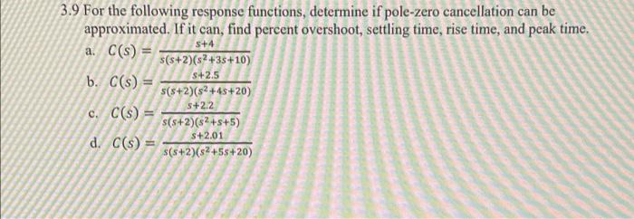Solved s+4 S+2.5 3.9 For the following response functions, | Chegg.com