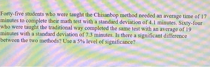 Solved Forty-five students who were taught the Chisanbop | Chegg.com