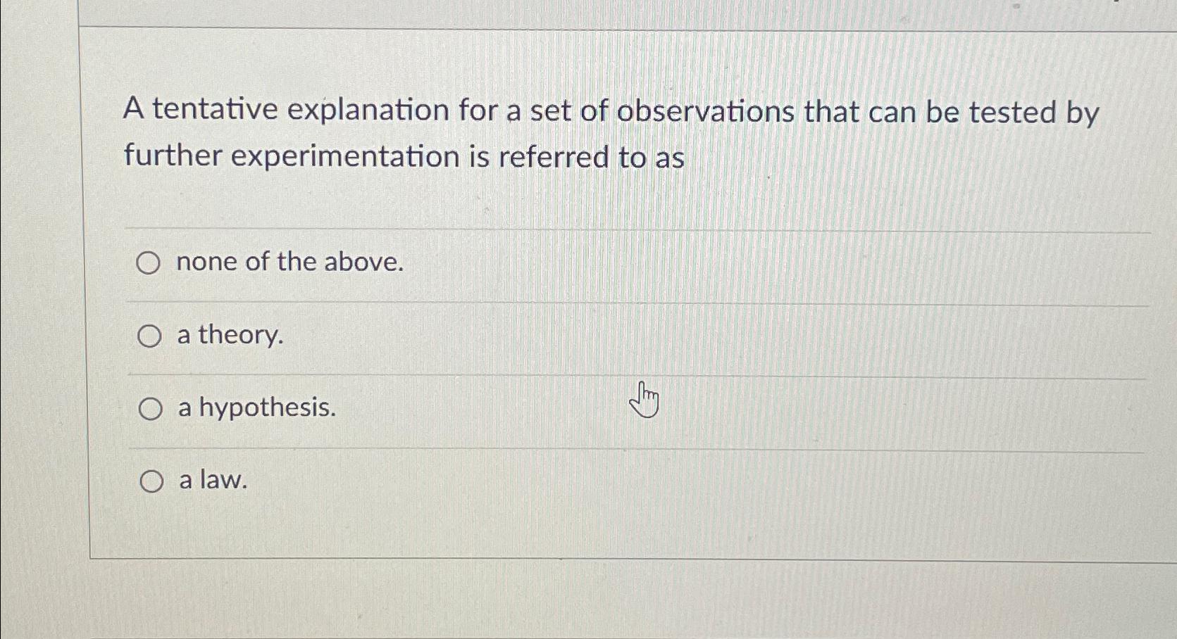 Solved A tentative explanation for a set of observations | Chegg.com