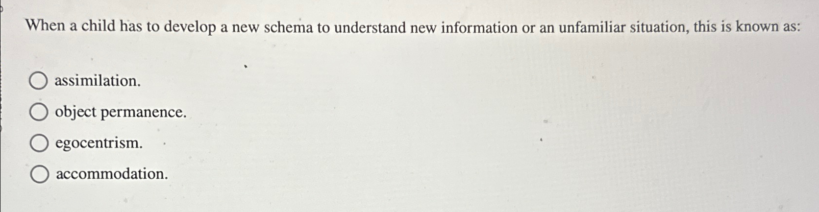 Solved When a child has to develop a new schema to | Chegg.com