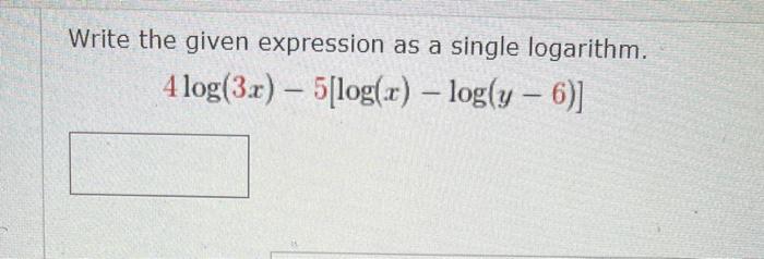 Solved Write the given expression as a single logarithm. | Chegg.com
