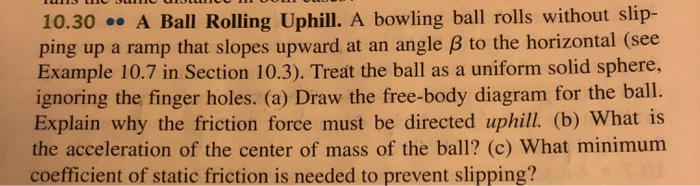 Solved 10.30 A Ball Rolling Uphill. A bowling ball rolls | Chegg.com