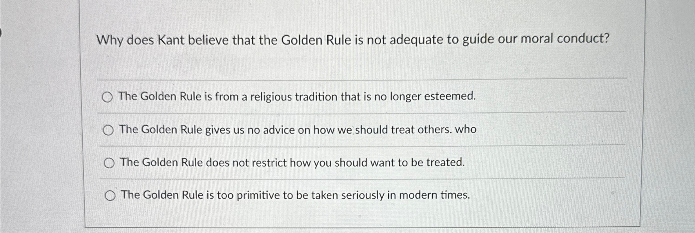 Solved Why does Kant believe that the Golden Rule is not | Chegg.com