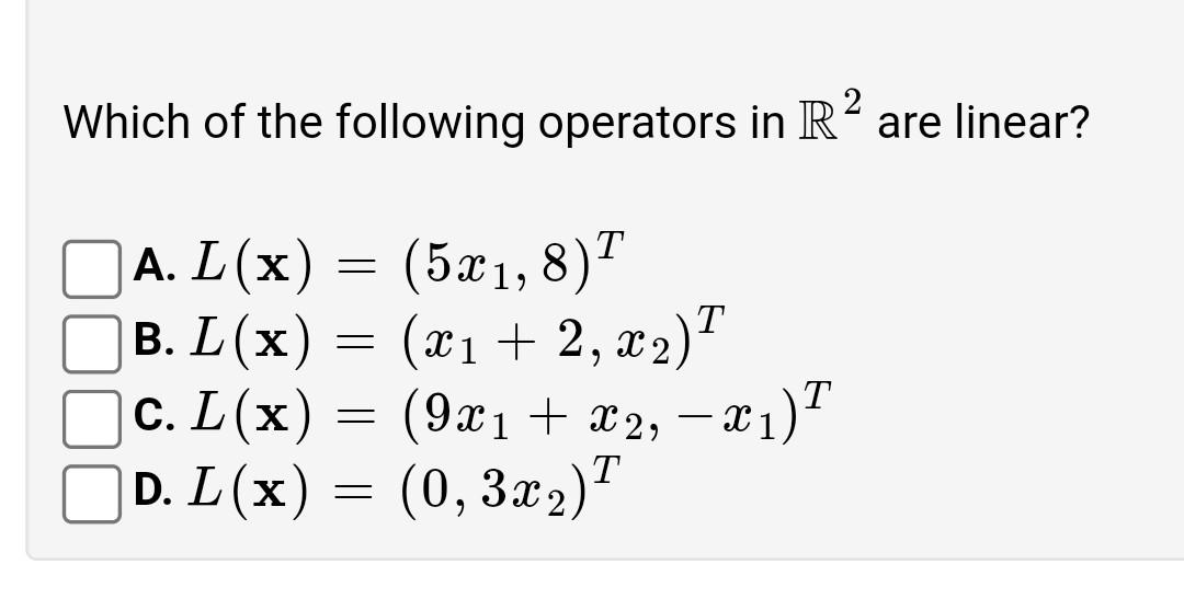 Solved Which of the following operators in R² are | Chegg.com