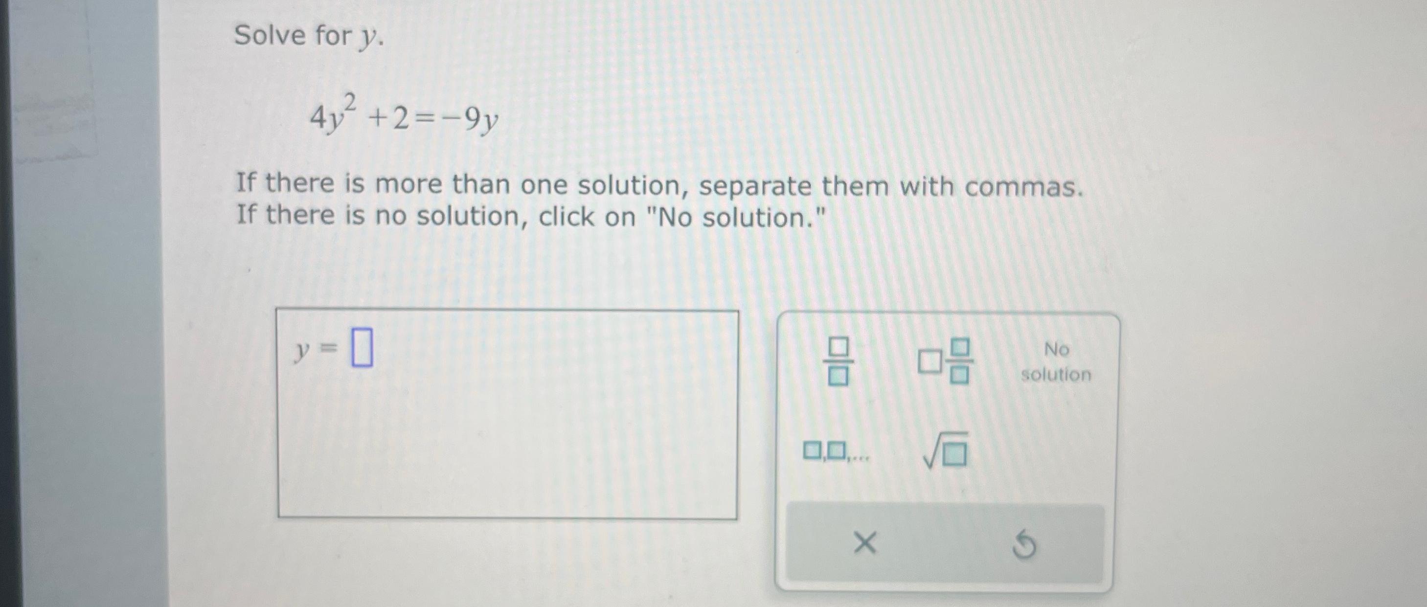 Solved Solve for y.4y2+2=-9yIf there is more than one | Chegg.com
