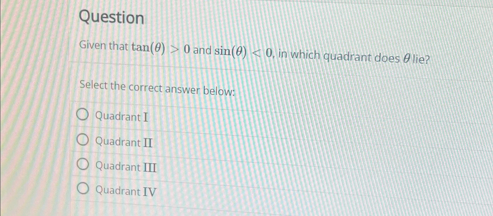 Solved QuestionGiven that tan(θ)>0 ﻿and sin(θ)