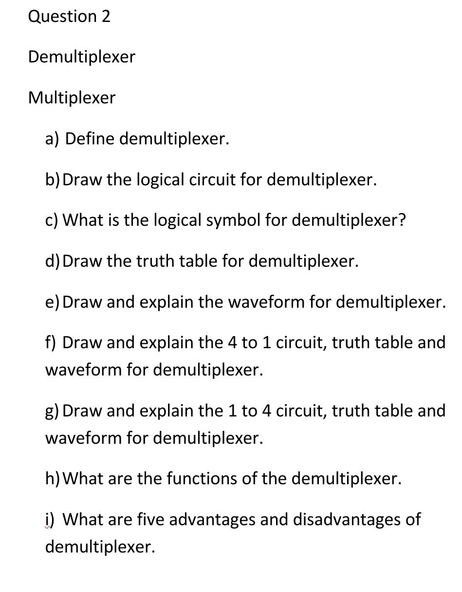 Question 2 Demultiplexer Multiplexer A Define