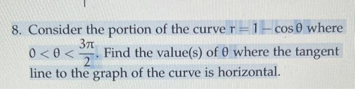 Solved Consider the portion of the curve r=1−cosθ where | Chegg.com