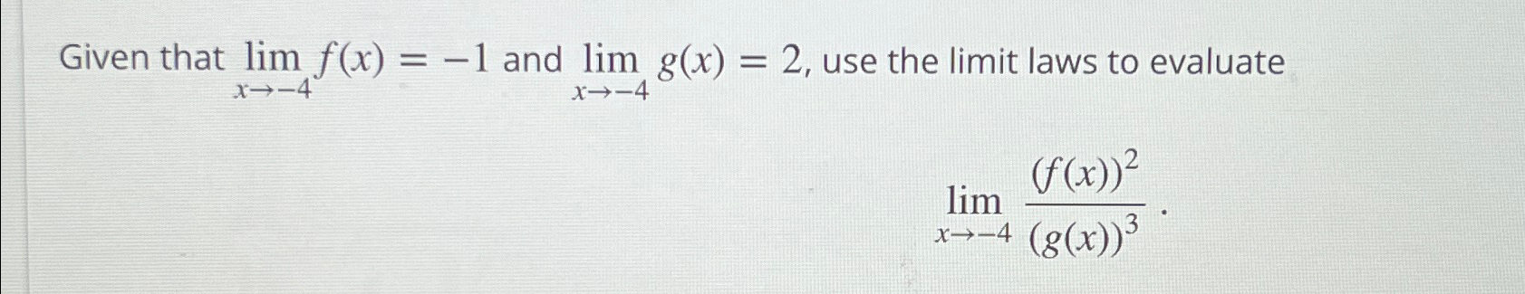 Solved Given That Limx→ 4f X 1 ﻿and Limx→ 4g X 2 ﻿use