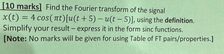 Solved [10 ﻿marks] ﻿Find the Fourier transform of the signal | Chegg.com
