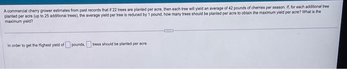 Solved A commercial cherty growor estimates from past | Chegg.com