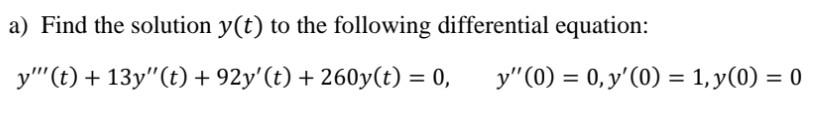 Solved a) Find the solution y(t) to the following | Chegg.com