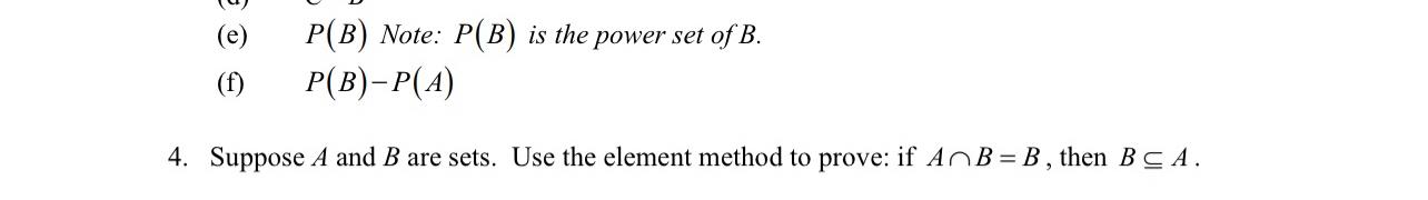 Solved 4. ﻿Suppose A and B ﻿are sets. Use the element method | Chegg.com