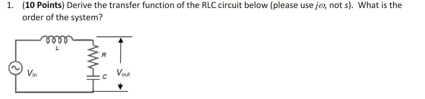 Solved (10 ﻿Points) ﻿Derive the transfer function of the RLC | Chegg.com