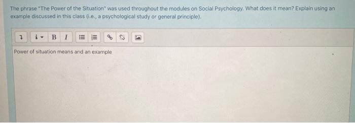Solved The phrase "The Power of the Situation" was used | Chegg.com