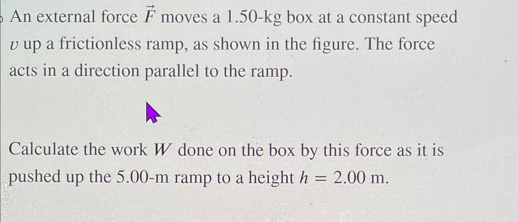 Solved An external force vec(F) ﻿moves a 1.50-kg ﻿box at a | Chegg.com