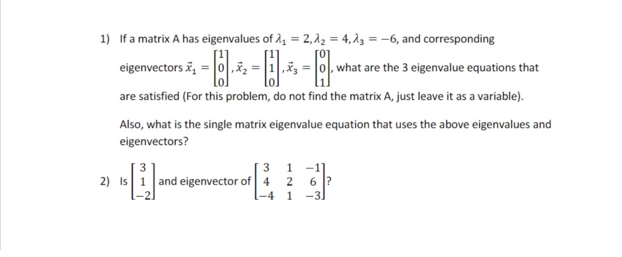Solved If a matrix A has eigenvalues of λ1=2,λ2=4,λ3=-6, | Chegg.com