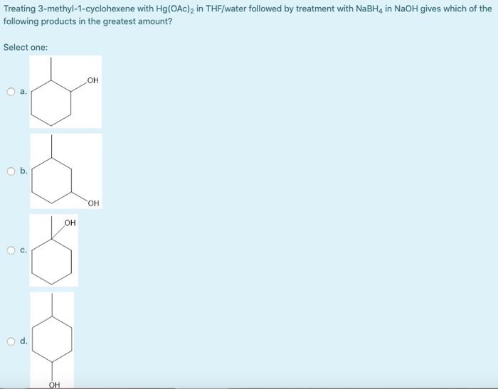 Solved Treating 3-methyl-1-cyclohexene with Hg(OAc), in | Chegg.com