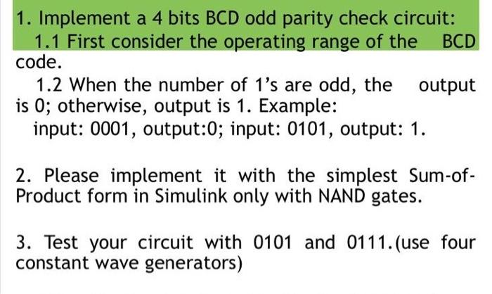 Solved 1. Implement a 4 bits BCD odd parity check circuit: | Chegg.com