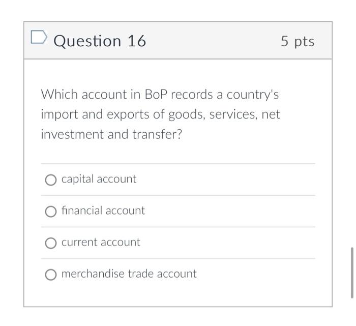 Solved Question 16 5 Which account in BoP records a | Chegg.com