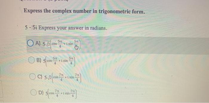 Solved Express the complex number in trigonometric form. 5 - | Chegg.com
