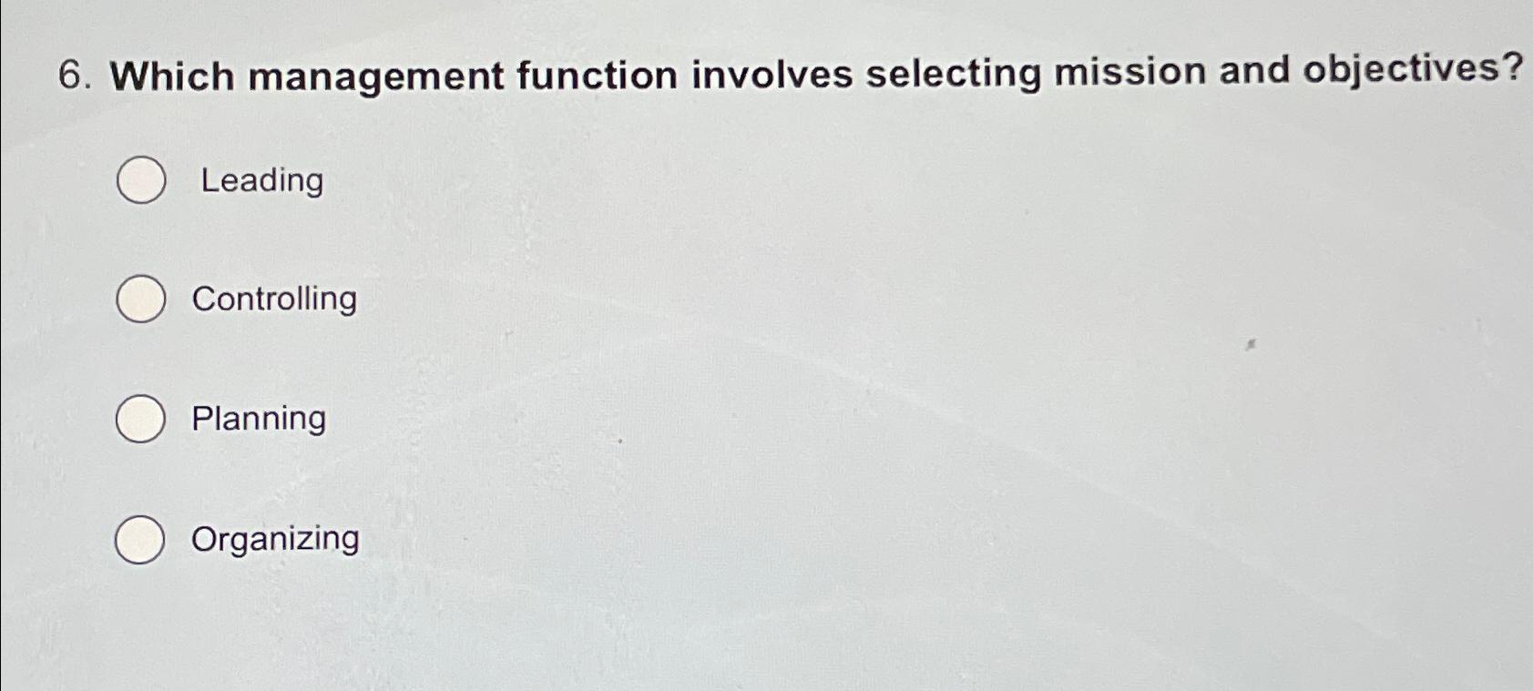 Solved Which management function involves selecting mission | Chegg.com