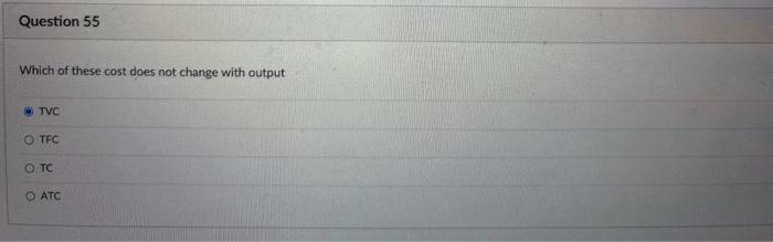 Solved Which of these cost does not change with output TVC | Chegg.com