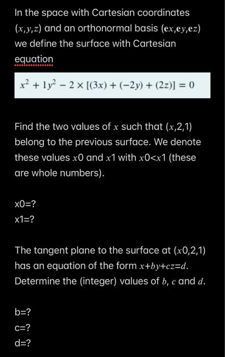 Solved In the space with Cartesian coordinates (x,y,z) and | Chegg.com