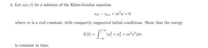 4. Let u(x,t) be a solution of the Klein-Gordon | Chegg.com