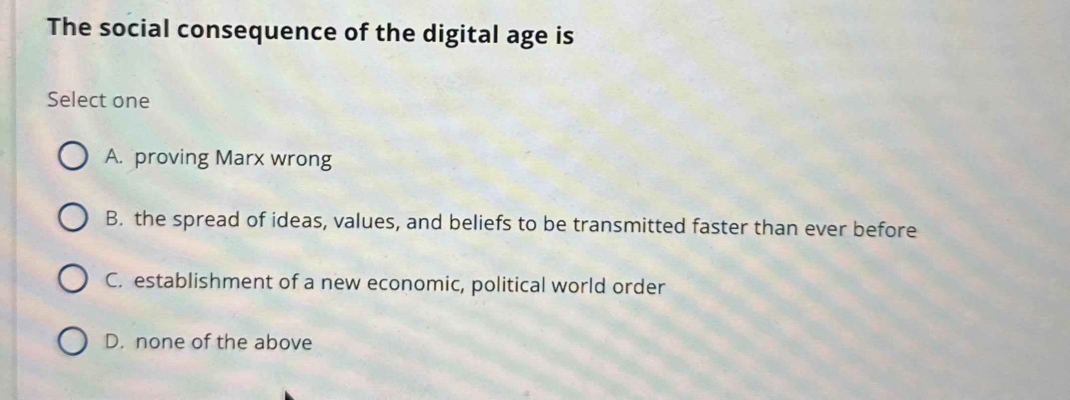 Solved The social consequence of the digital age isSelect | Chegg.com