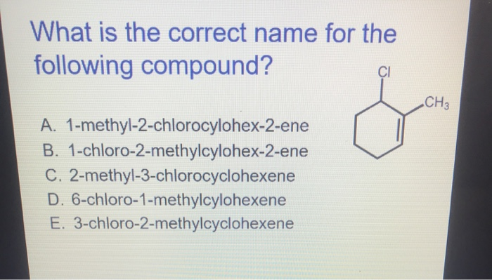 Solved What is the correct name for the following compound? | Chegg.com