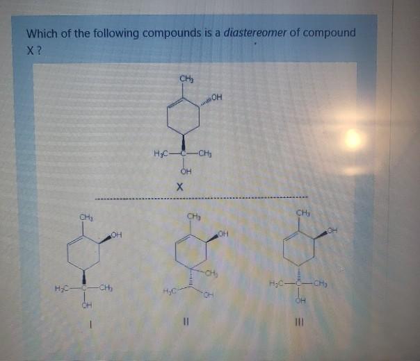 Solved Which of the following compounds is a diastereomer of | Chegg.com