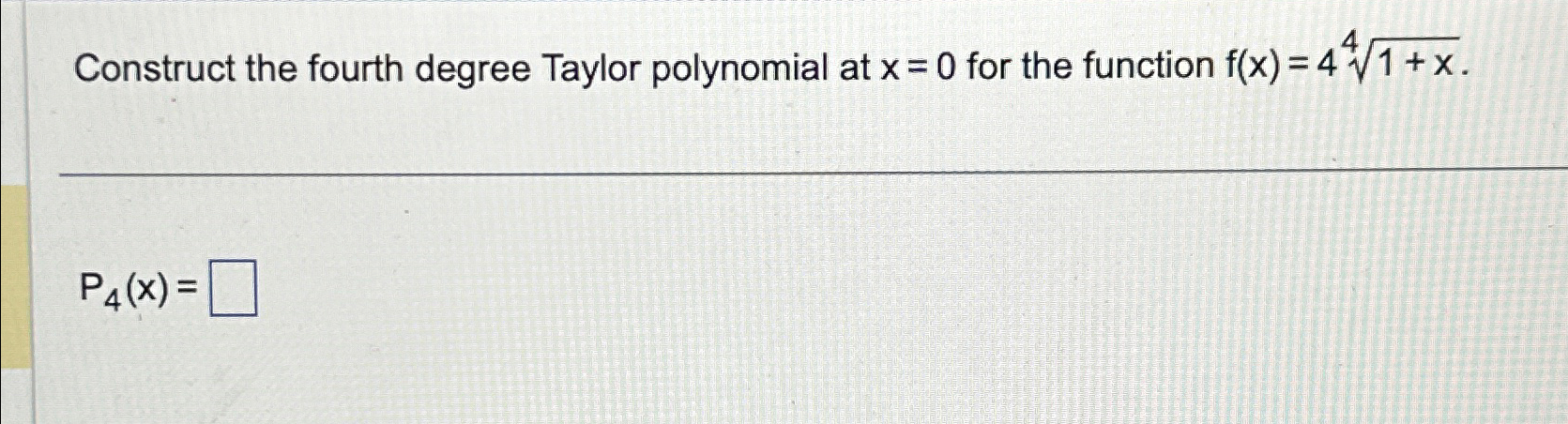 Solved Construct the fourth degree Taylor polynomial at x=0 | Chegg.com