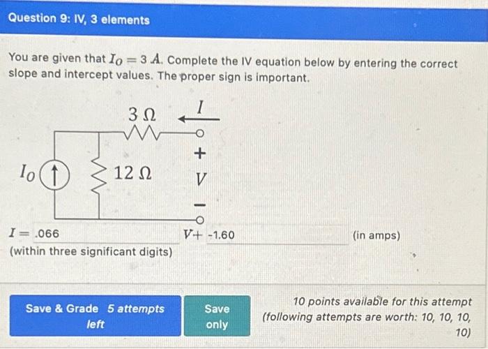 Solved You are given that IO=3 A. Complete the IV equation | Chegg.com