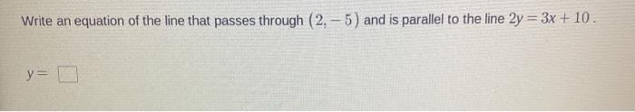 Solved Write an equation of the line that passes through (2, | Chegg.com