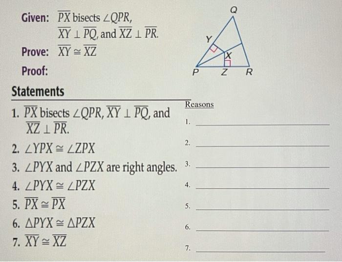 Solved Y XIN Р R Reasons 1. Given: PX bisects ZQPR, XY 1 PQ, | Chegg.com
