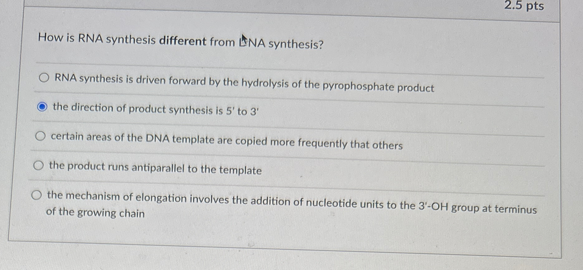 Solved 2.5ptsHow is RNA synthesis different from 1 ﻿NA | Chegg.com