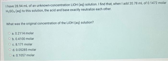 Solved I have 28.94 mL of an unknown-concentration LiOH (aq) | Chegg.com