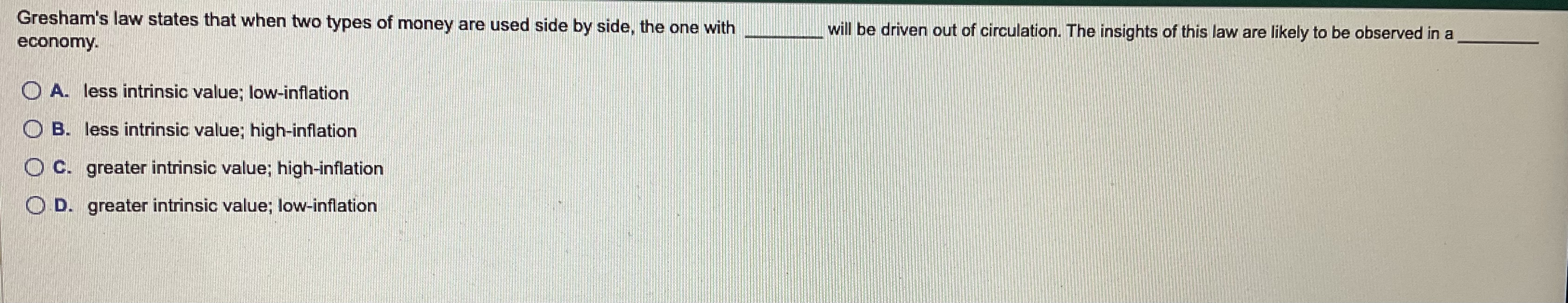 Solved Gresham's law states that when two types of money are | Chegg.com