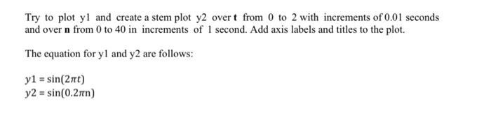 Solved Try to plot y1 and create a stem plot y2 over t from | Chegg.com