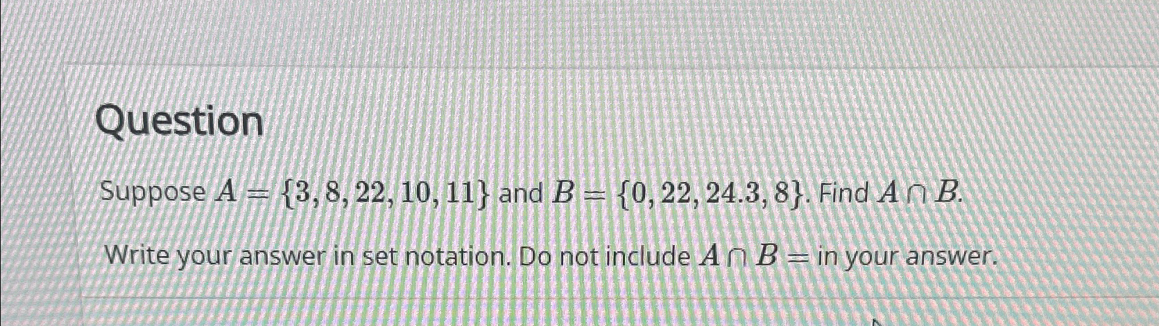 Solved QuestionSuppose A={3,8,22,10,11} ﻿and | Chegg.com