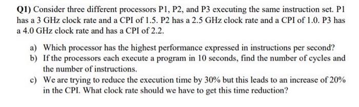 Solved Q1) Consider three different processors P1, P2, and | Chegg.com