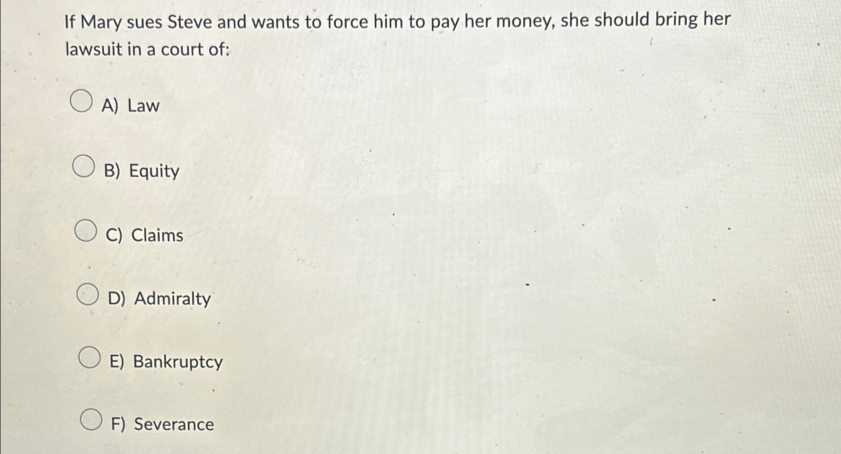 Solved If Mary sues Steve and wants to force him to pay her | Chegg.com