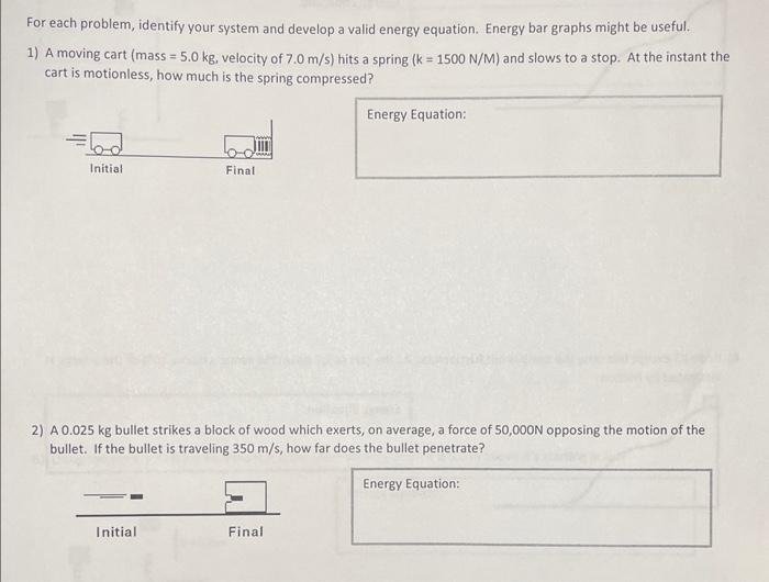 Solved For each problem, identify your system and develop a | Chegg.com
