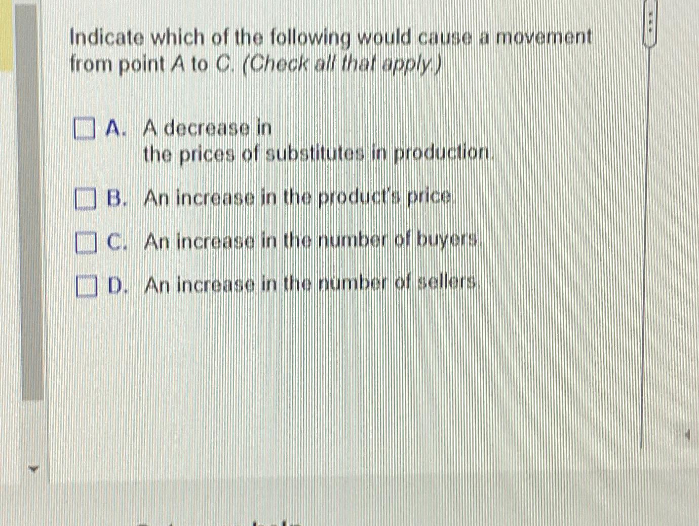 Solved Indicate which of the following would cause a | Chegg.com