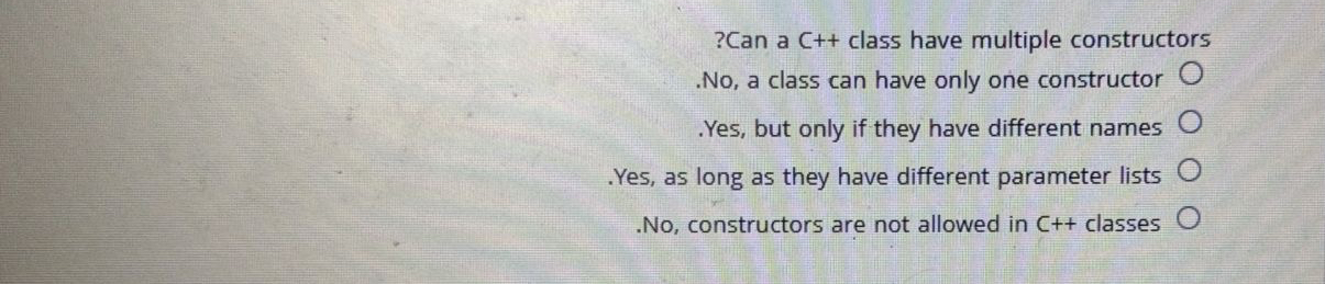 Solved ?Can a C++ ﻿class have multiple constructors.No, ﻿a | Chegg.com