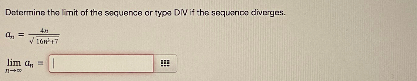 Solved Determine the limit of the sequence or type DIV if | Chegg.com